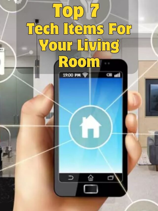 Top 7 Tech Items For Your Living Room - Aarsun